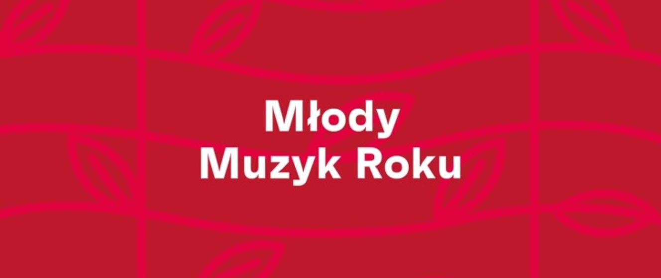 Młody Muzyk Roku 2026 - Ogólnokształcąca Szkoła Muzyczna I i II stopnia ...