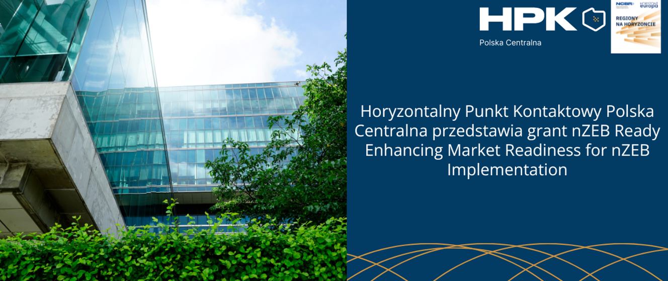 Horyzontalny Punkt Kontaktowy Polska Centralna przedstawia grant nZEB ...