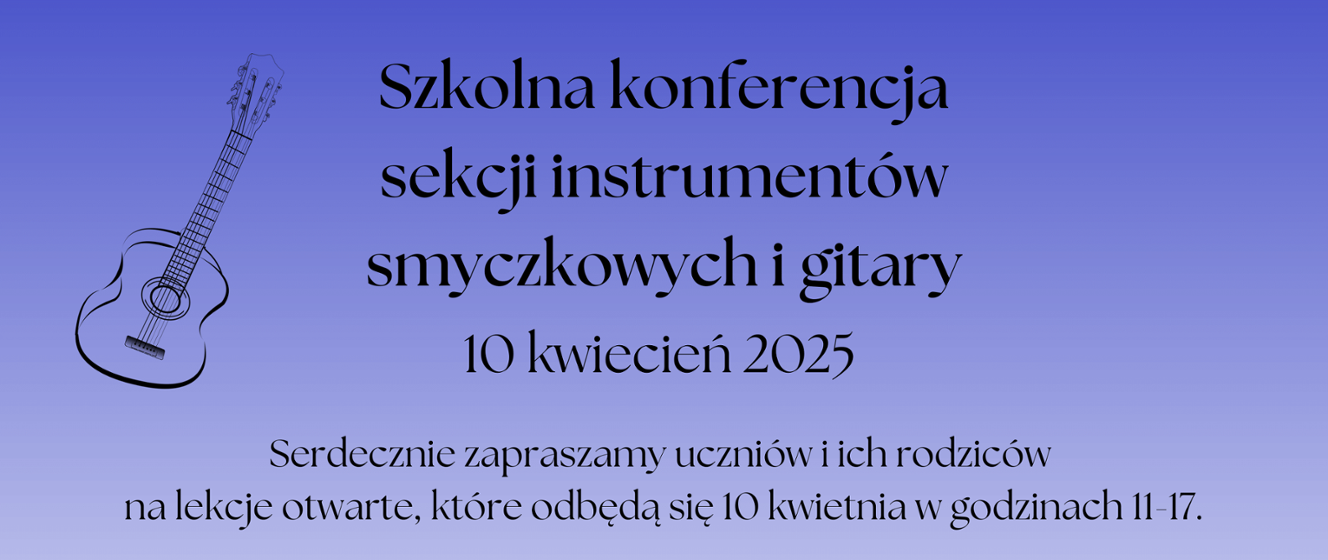 Konferencja sekcji instrumentów smyczkowych i gitary - Państwowa Szkoła Muzyczna I stopnia im. K ...