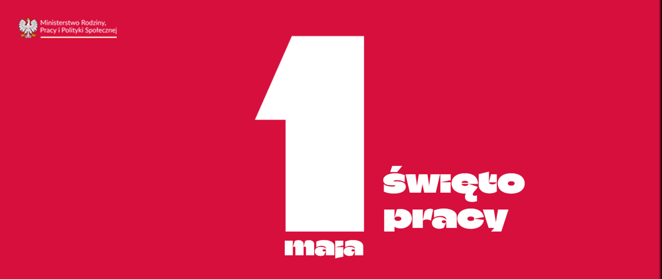 Niech się święci 1 Maja! Święto godnej i bezpiecznej pracy ...