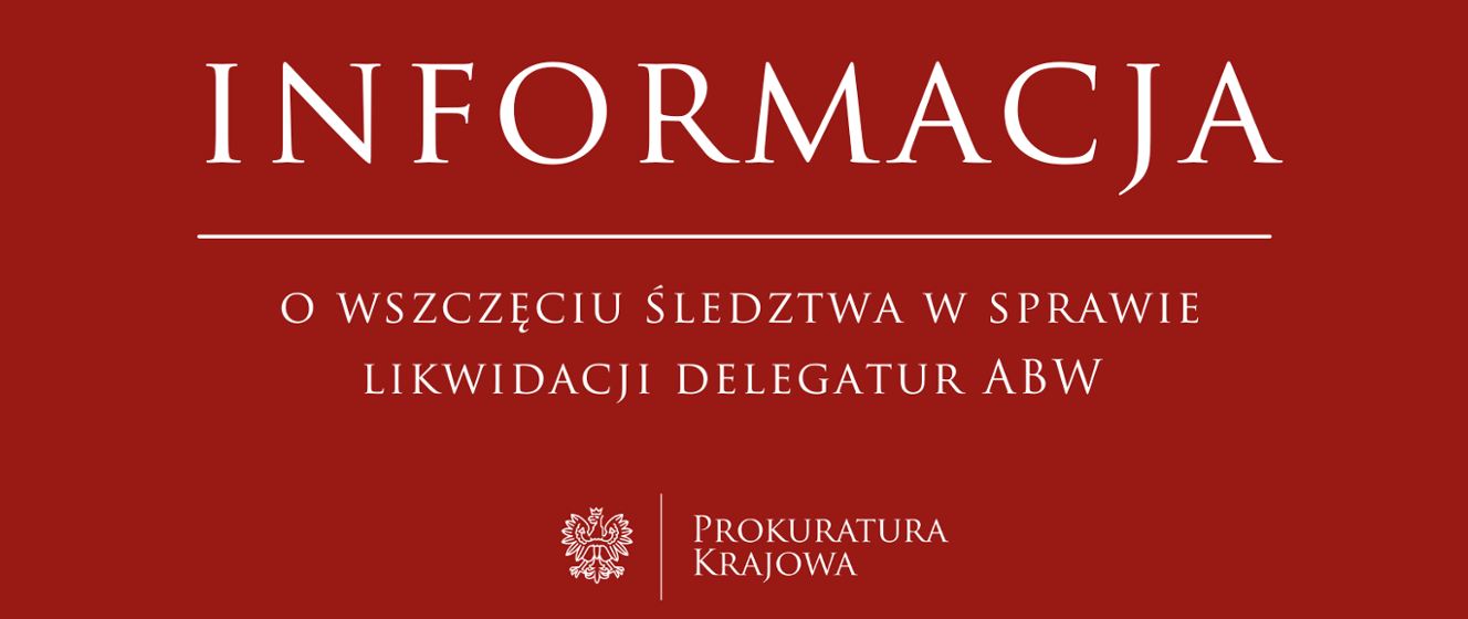 Wszczęcie śledztwa w sprawie likwidacji delegatur ABW - Prokuratura ...
