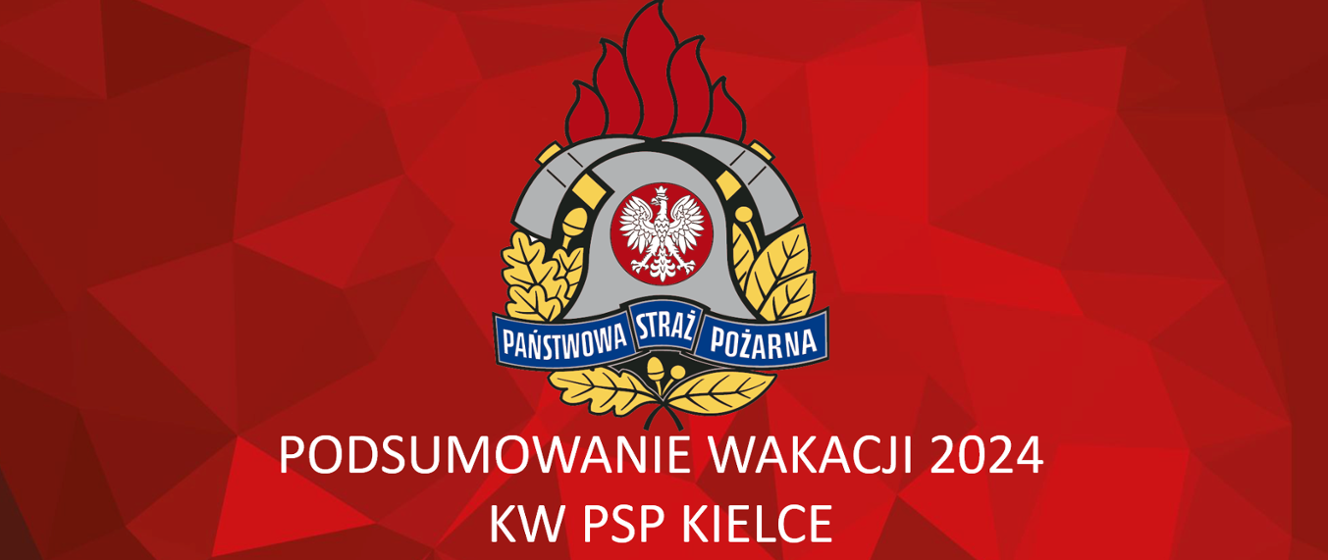 Wakacje 2024 za nami... - Komenda Wojewódzka Państwowej Straży Pożarnej w Kielcach - Portal Gov.pl