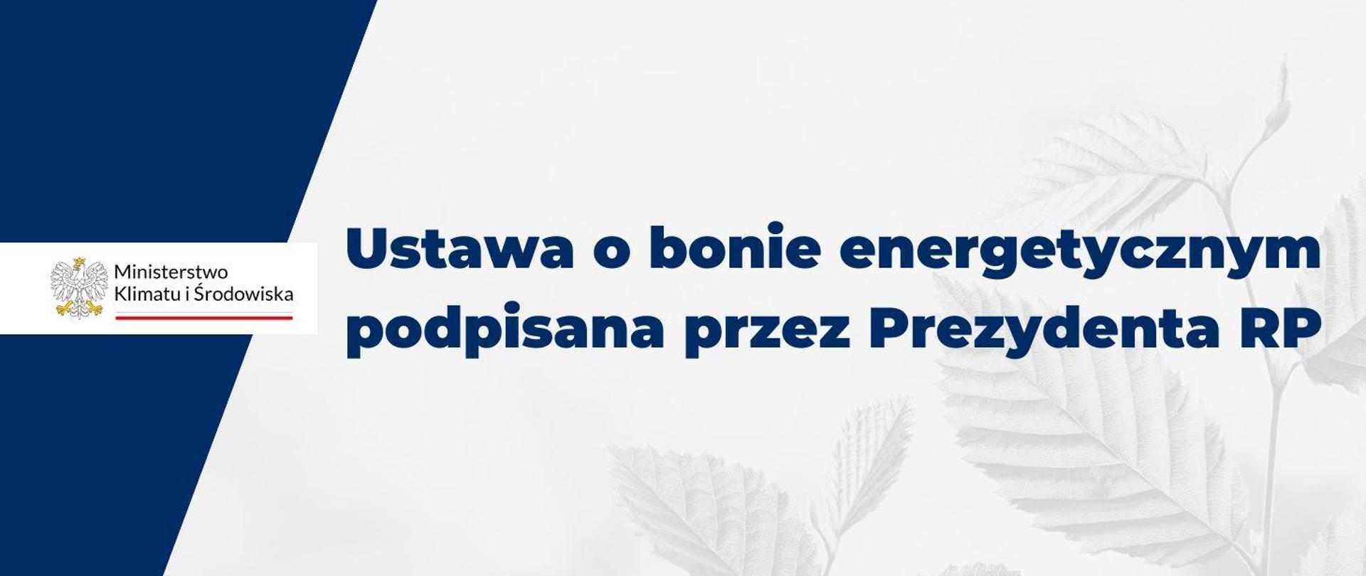 Ustawa o bonie energetycznym podpisana przez Prezydenta RP - Ministerstwo Klimatu i Środowiska ...