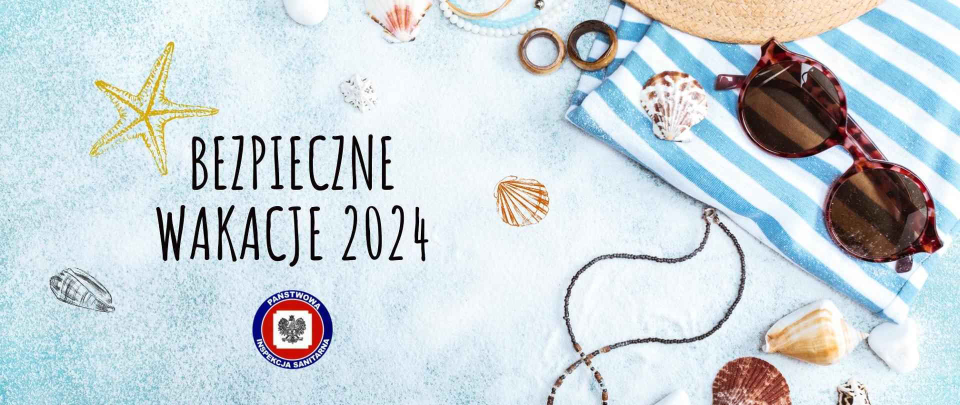 Bezpieczne Wakacje 2024 - Powiatowa Stacja Sanitarno-Epidemiologiczna w Łobzie - Portal Gov.pl