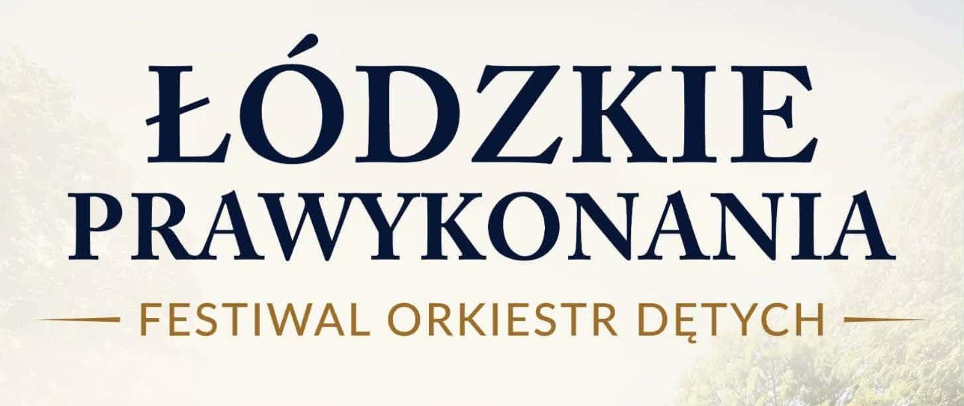 ŁÓDZKIE PRAWYKONANIA Festiwal Orkiestr Dętych 21.06.2026 - Państwowa ...
