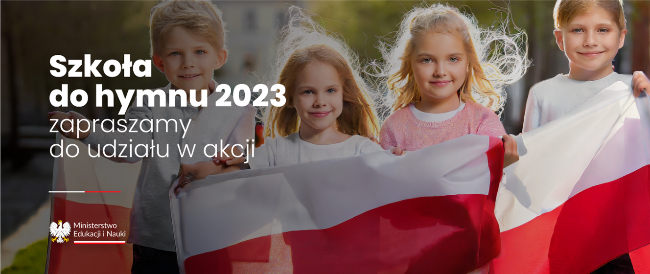 „Szkoła do hymnu” 2023 – zapraszamy do wspólnego odśpiewania hymnu narodowego - Ministerstwo ...
