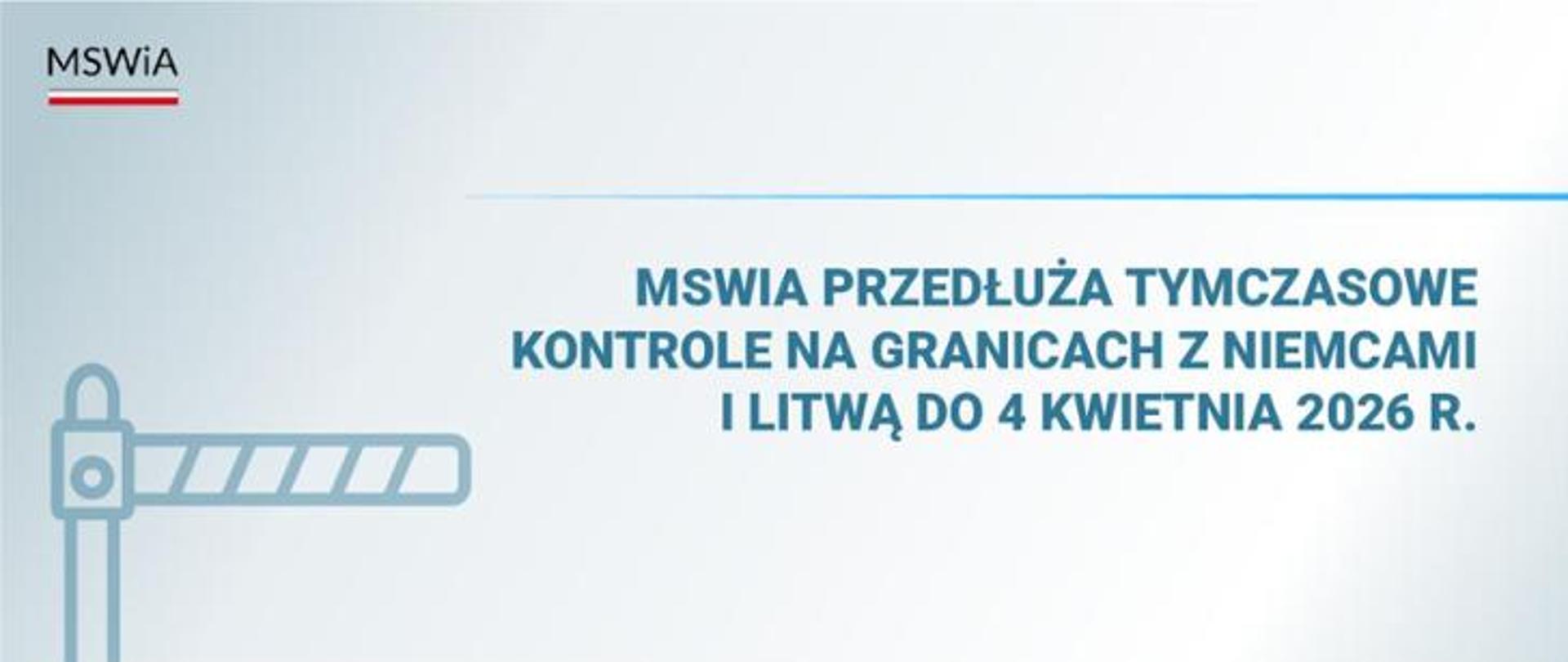 MSWiA przedłuża tymczasowe kontrole na granicach z Niemcami i Litwą do 4 kwietnia 2026 r ...