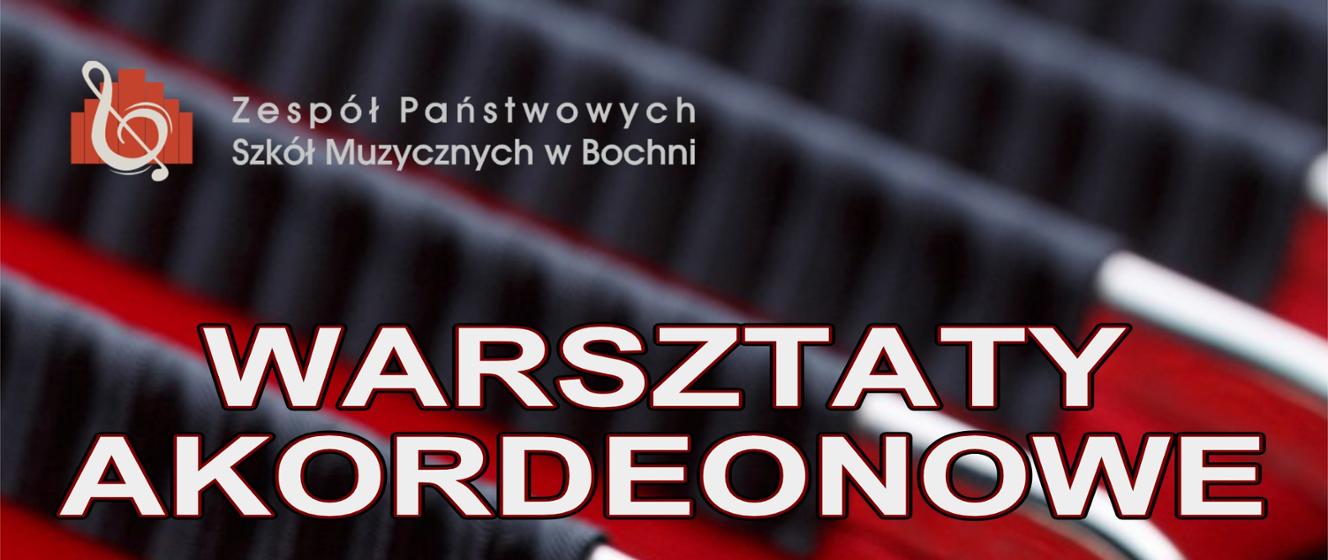 Warsztaty akordeonowe z panią prof. Ewą Grabowską - Lis oraz panem dr ...
