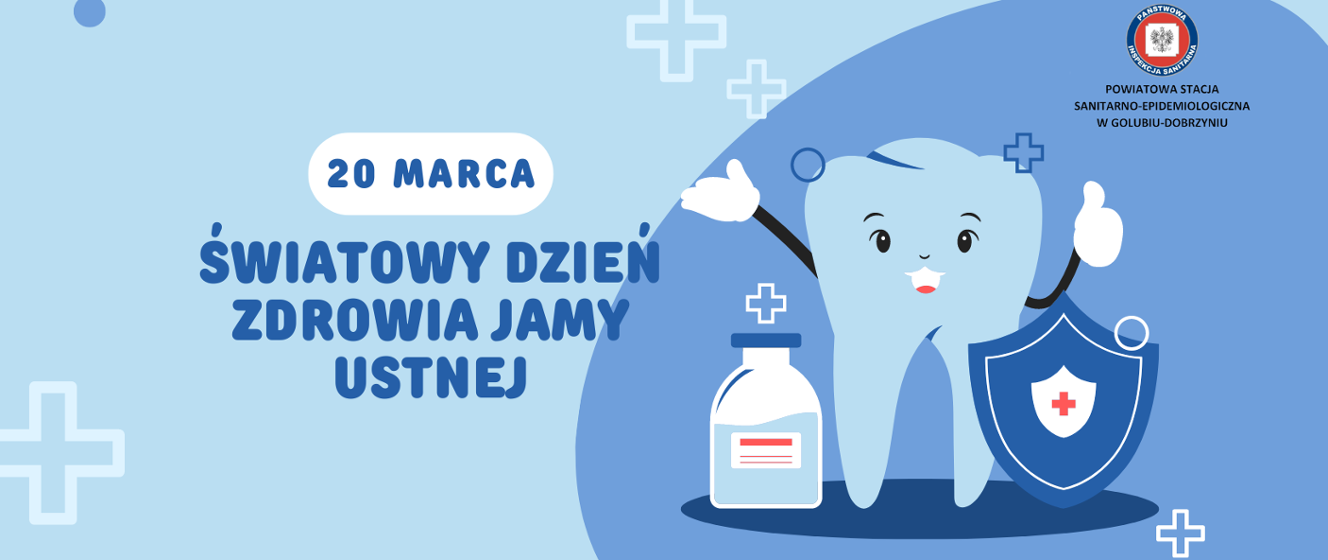20 marca - Światowy Dzień Zdrowia Jamy Ustnej - Powiatowa Stacja Sanitarno-Epidemiologiczna w ...