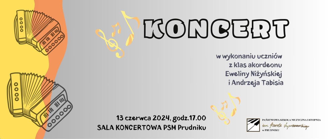 13 czerwca 2024 r. - Koncert akordeonowy - Państwowa Szkoła Muzyczna I stopnia im. K ...