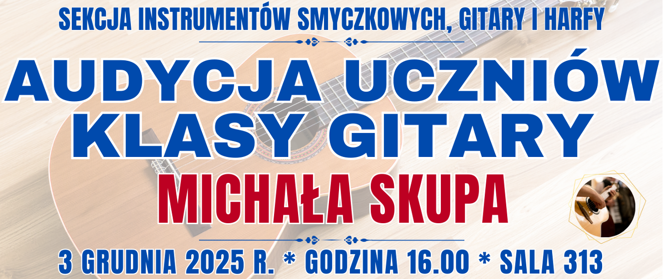 Audycja uczniów klasy gitary Michała Skupa - Zespół Szkół Muzycznych w ...