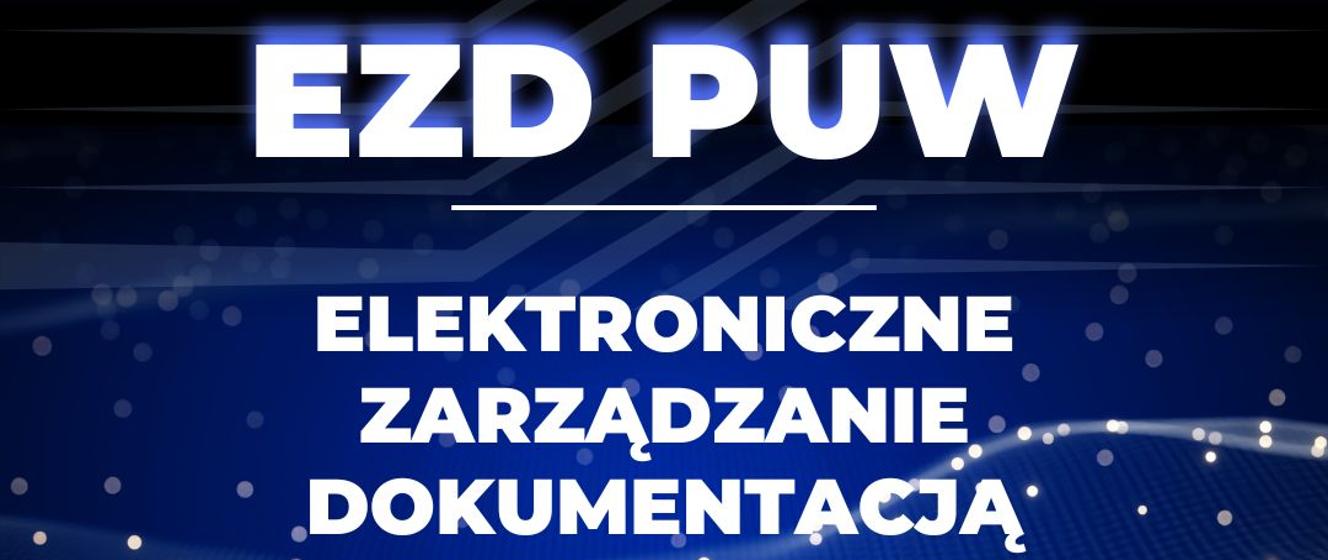 Elektroniczne Zarządzanie Dokumentacją w systemie EZD PUW - Powiatowa ...