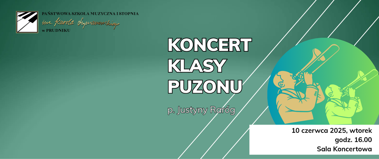 Koncert klasy puzonu 10 czerwca 2025 r. - Państwowa Szkoła Muzyczna I stopnia im. K ...