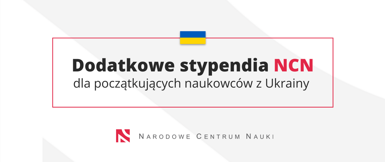 Dodatkowe stypendia NCN dla początkujących naukowców z Ukrainy ...