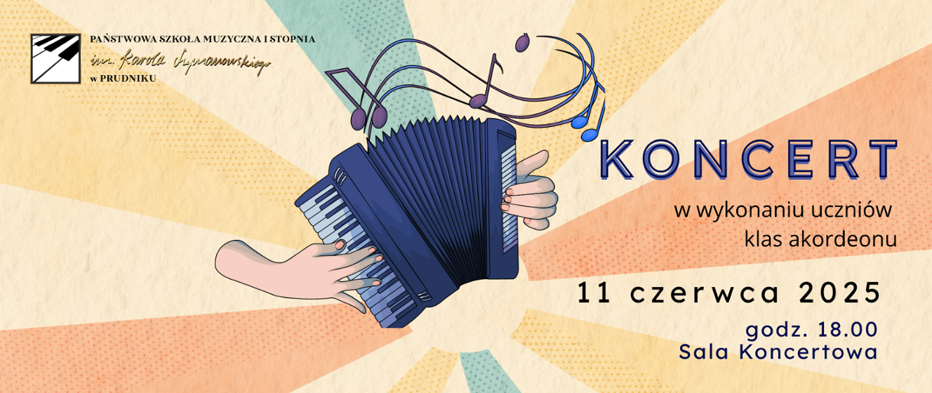 Koncert w wykonaniu uczniów klas akordeonu 11 czerwca 2025 r. - Państwowa Szkoła Muzyczna I ...