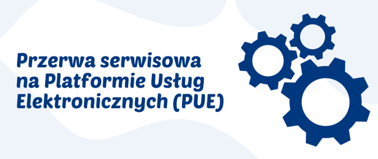 11 stycznia 2024 r. godz. 21.00 -21.30 – przerwa w działaniu PUE ...