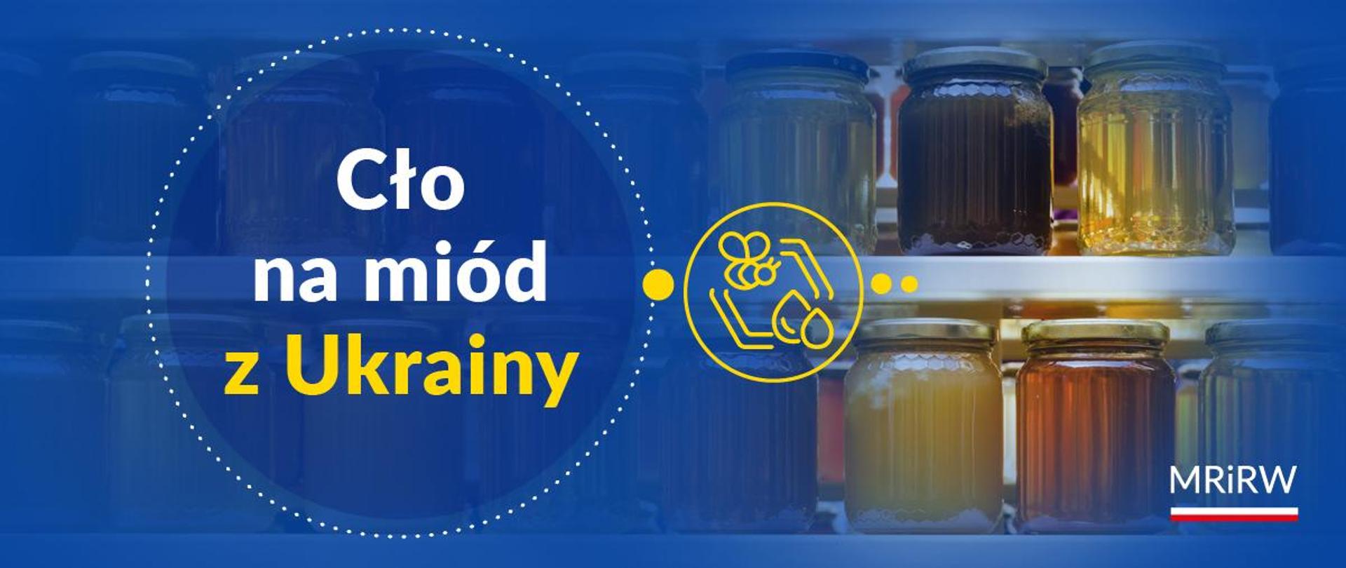 Ochrona unijnego rynku działa – cło na miód z Ukrainy - Ministerstwo Rolnictwa i Rozwoju Wsi ...